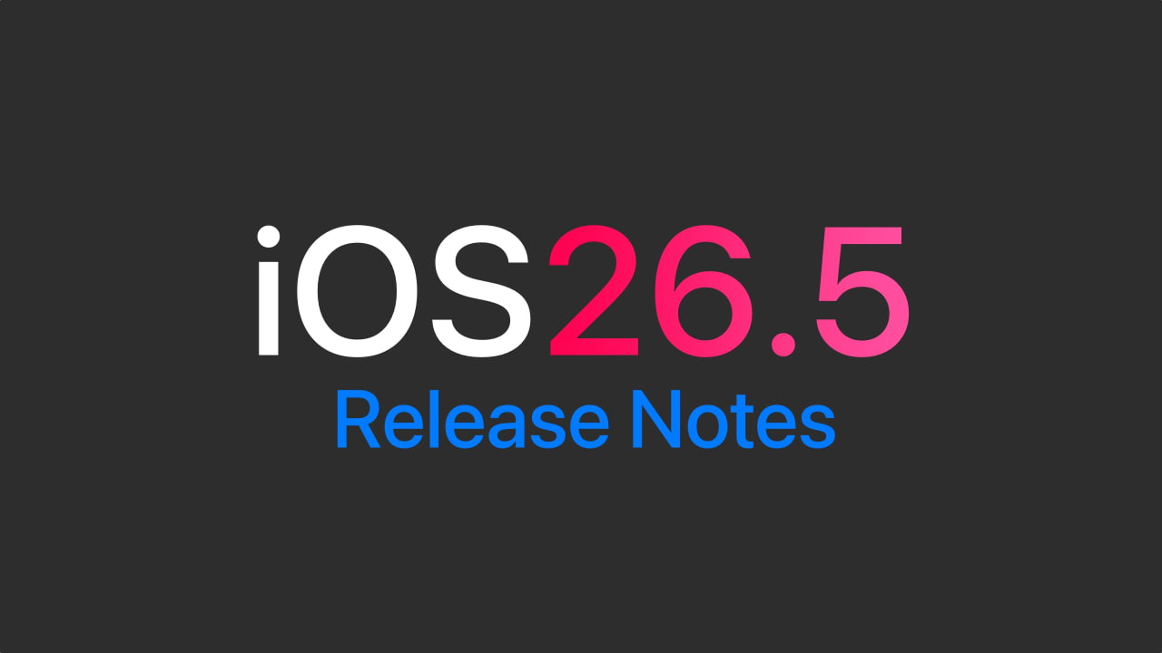 iOS 26.5 Release Notes - iClarified