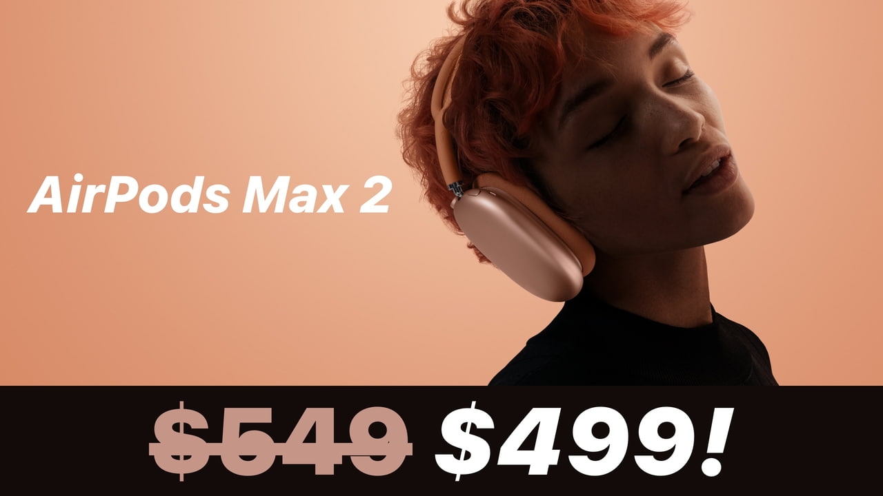 AirPods Max 2 Drop to New All-Time Low of $499 [Deal] - iClarified