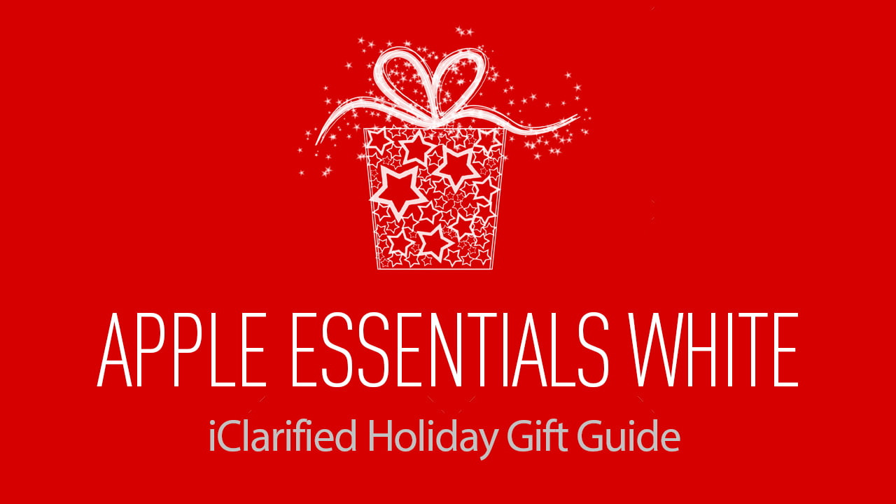 Holiday Gift Guide: Apple Essentials White - iClarified