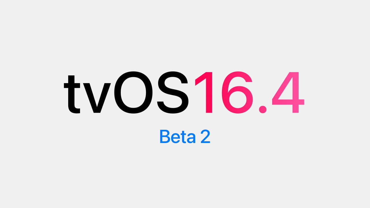 Apple Seeds tvOS 16.4 Beta 2 to Developers [Download] - iClarified