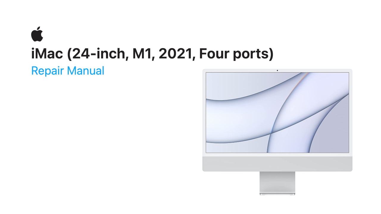 iMac (24-inch, M1, 2021, 4 Ports) Repair Manual PDF [Download] - iClarified