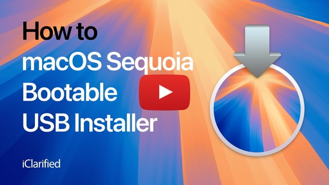 How to Create a Bootable macOS Sequoia USB Installer [Video] - iClarified